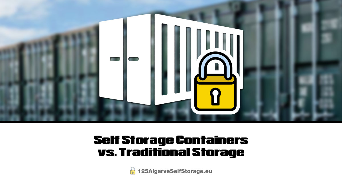 Self Storage Containers vs Traditional Storage Units, Algarve.